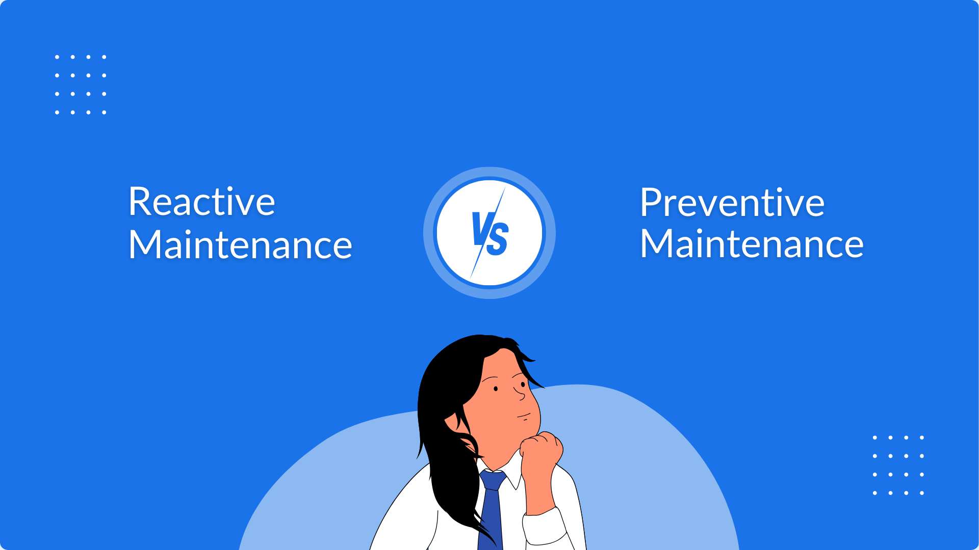 Reactive v/s Preventive Maintenance: Which One To Choose